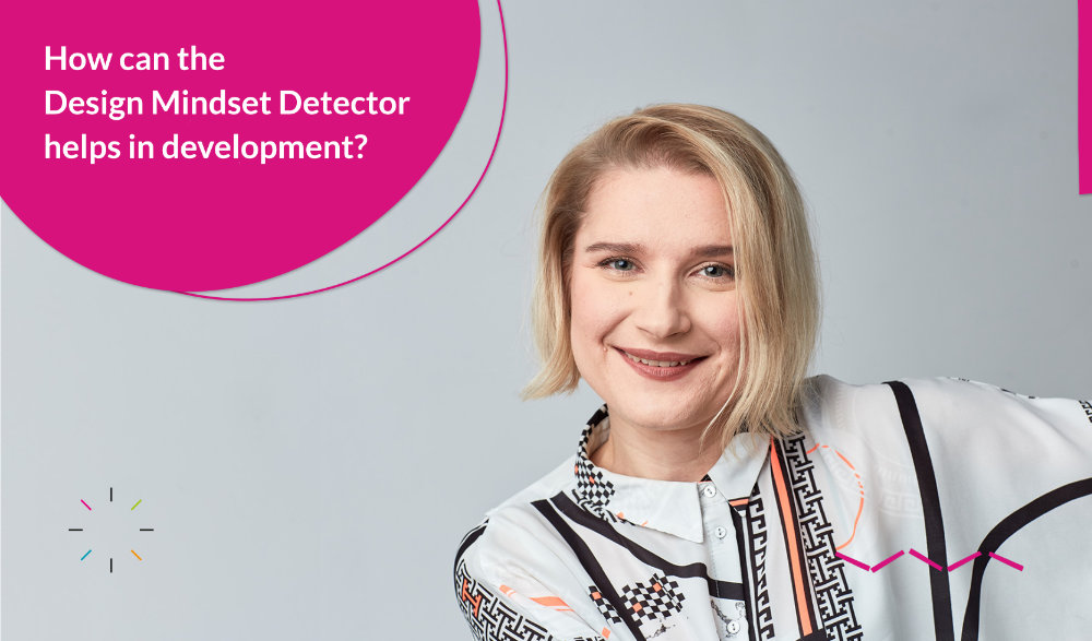 How the Design Mindset Detector™ supports your development